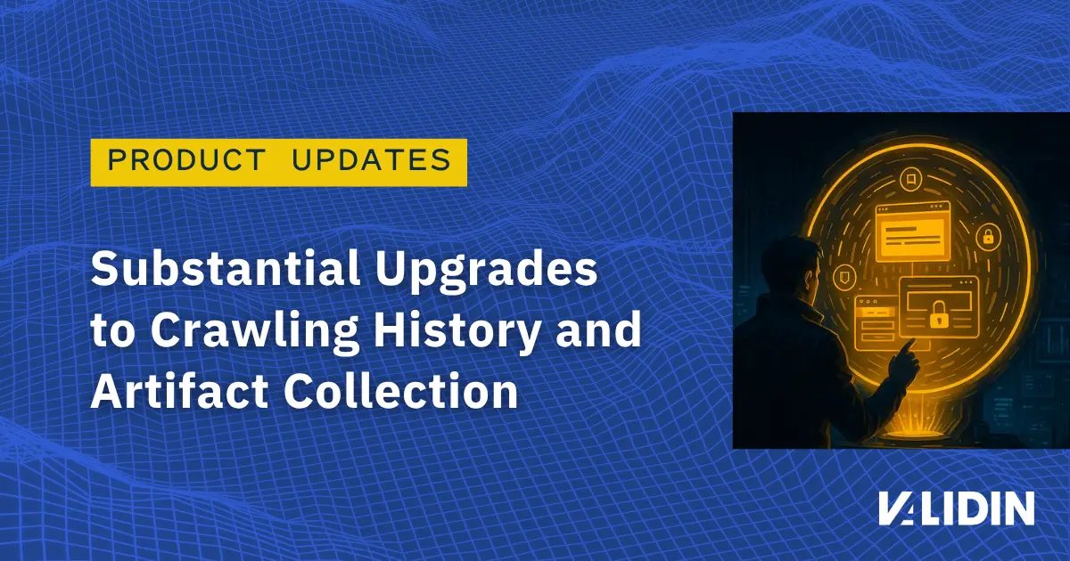 Substantial Upgrades to Crawling History, Artifact Collection | Validin